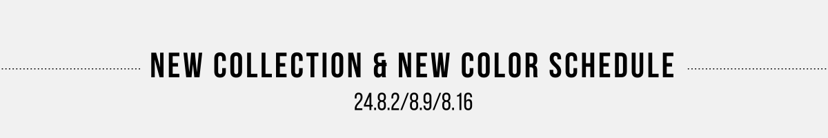 New Collection & New Color Schedule_2408 – C.T.plage