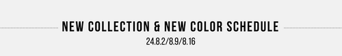 New Collection & New Color Schedule_2408 – C.T.plage